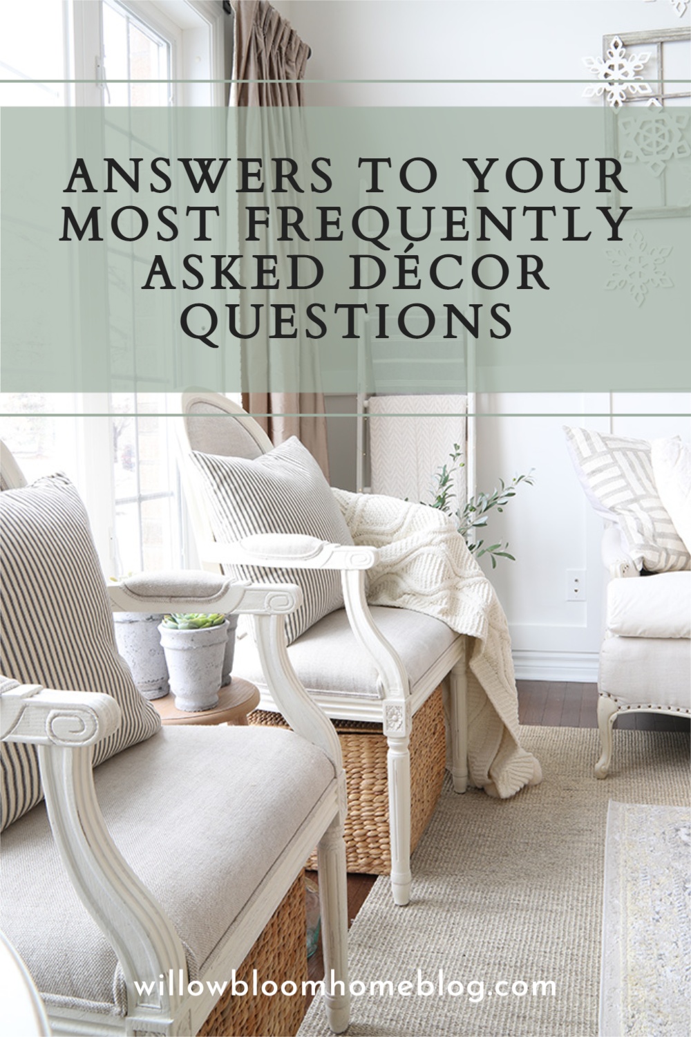 Answers to your most frequently asked décor questions - Willow Bloom Home